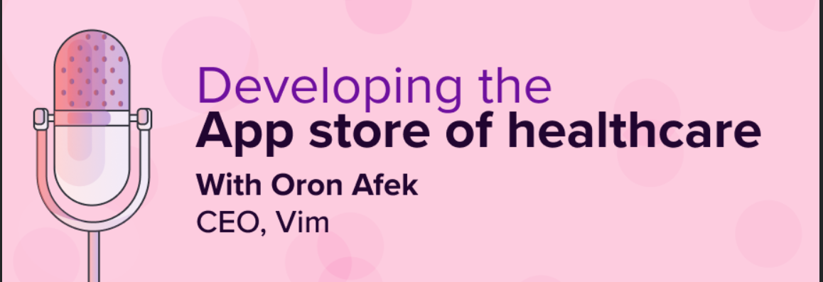 Developing the App Store of Healthcare - Vim