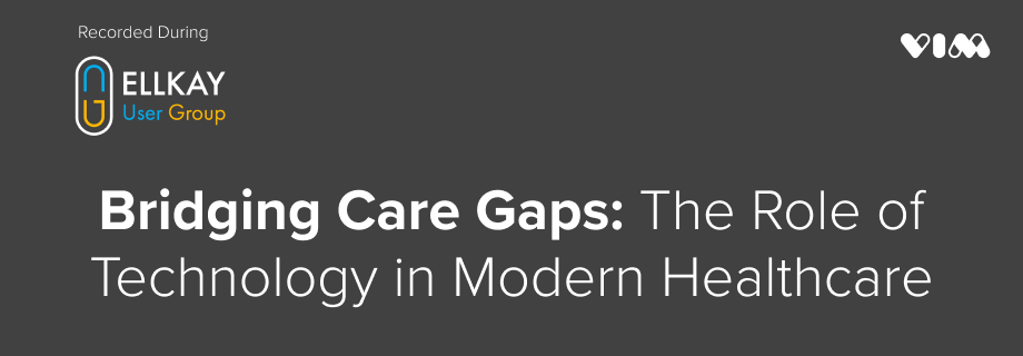 Bridging Care Gaps: The Role of Technology in Modern Healthcare - Vim