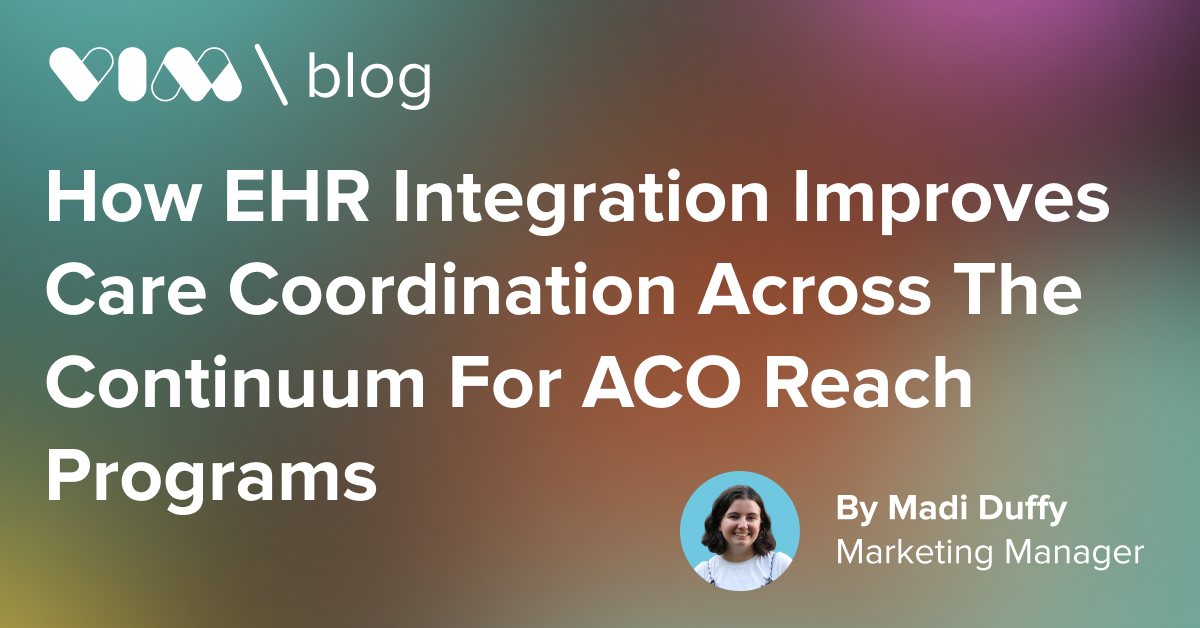 How EHR Integration Improves Care Coordination Across the Continuum for ...