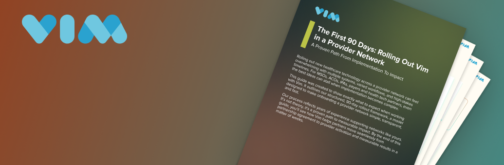 The First 90 Days: Rolling Out Vim in a Provider Network - Vim